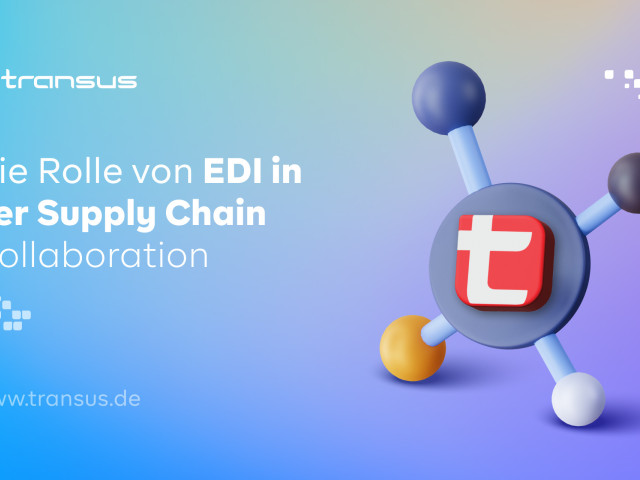 Die Rolle von EDI in der Supply Chain Collaboration » Transus